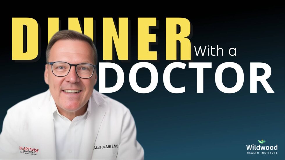 Dinner with a Doctor | Wildwood Health Institute